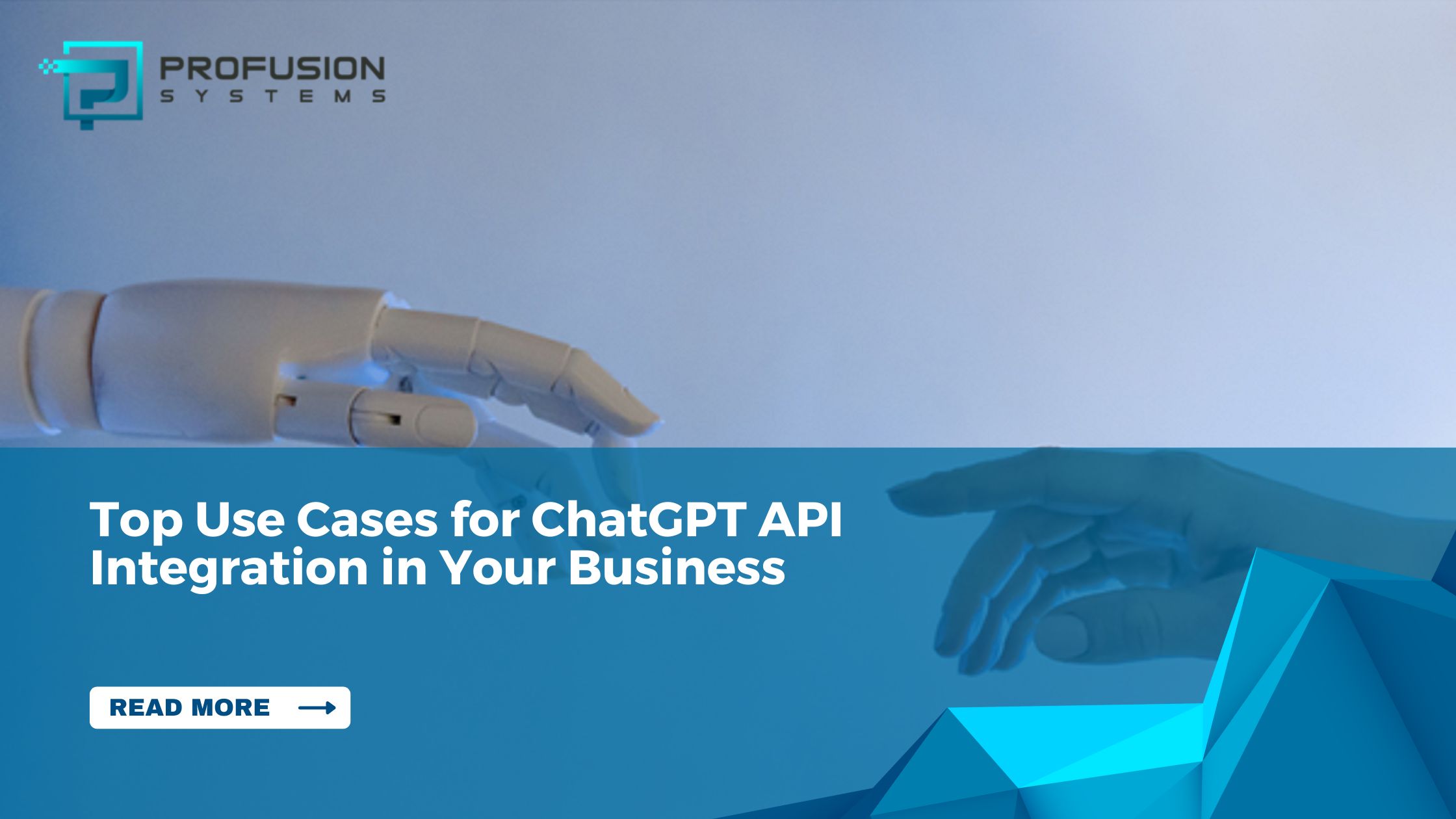 Top Use Cases for ChatGPT API Integration in Your Business - Profusion Systems